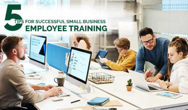 5 Tips For Successful Small Business Employee Training | Preferred ...
